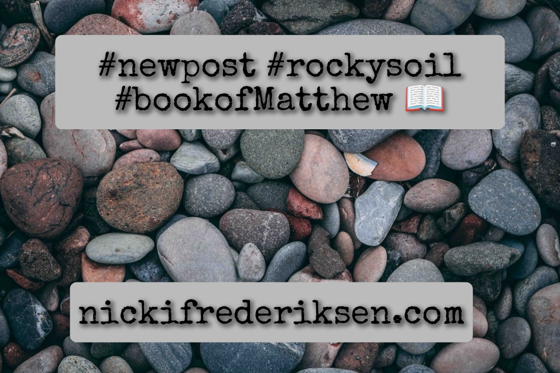 Good soil verses rocky ground – Nicki's Blog
